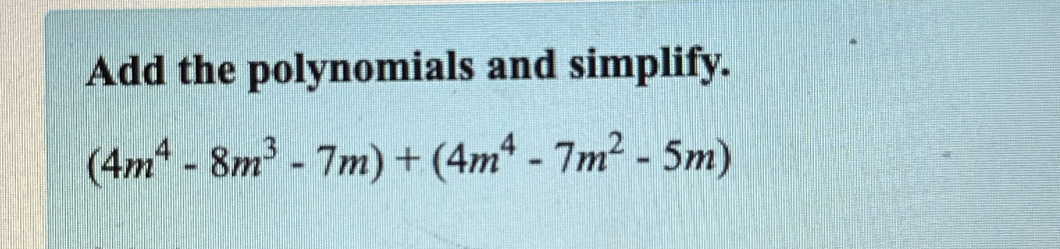 Solved Add the polynomials and | Chegg.com