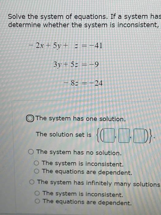 Solved Solve the system of equations. If a system has | Chegg.com