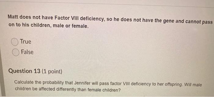 Solved Matt does not have Factor VIII deficiency, so he does | Chegg.com