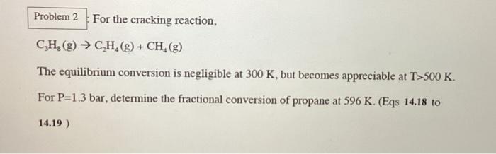 Solved For the cracking reaction, C3H8( g)→C2H4( g)+CH4( g) | Chegg.com
