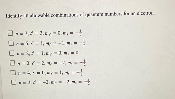 [Solved]: Identify all allowable combinations of quantum nu