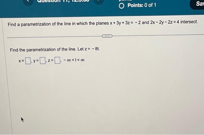 Solved Find A Parametrization Of The Line In Which The