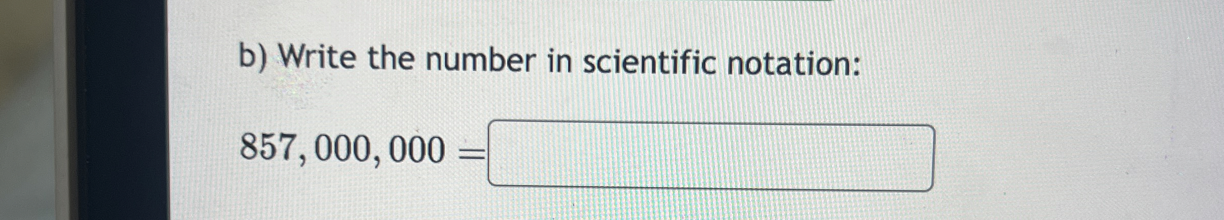 Solved b) ﻿Write the number in scientific | Chegg.com