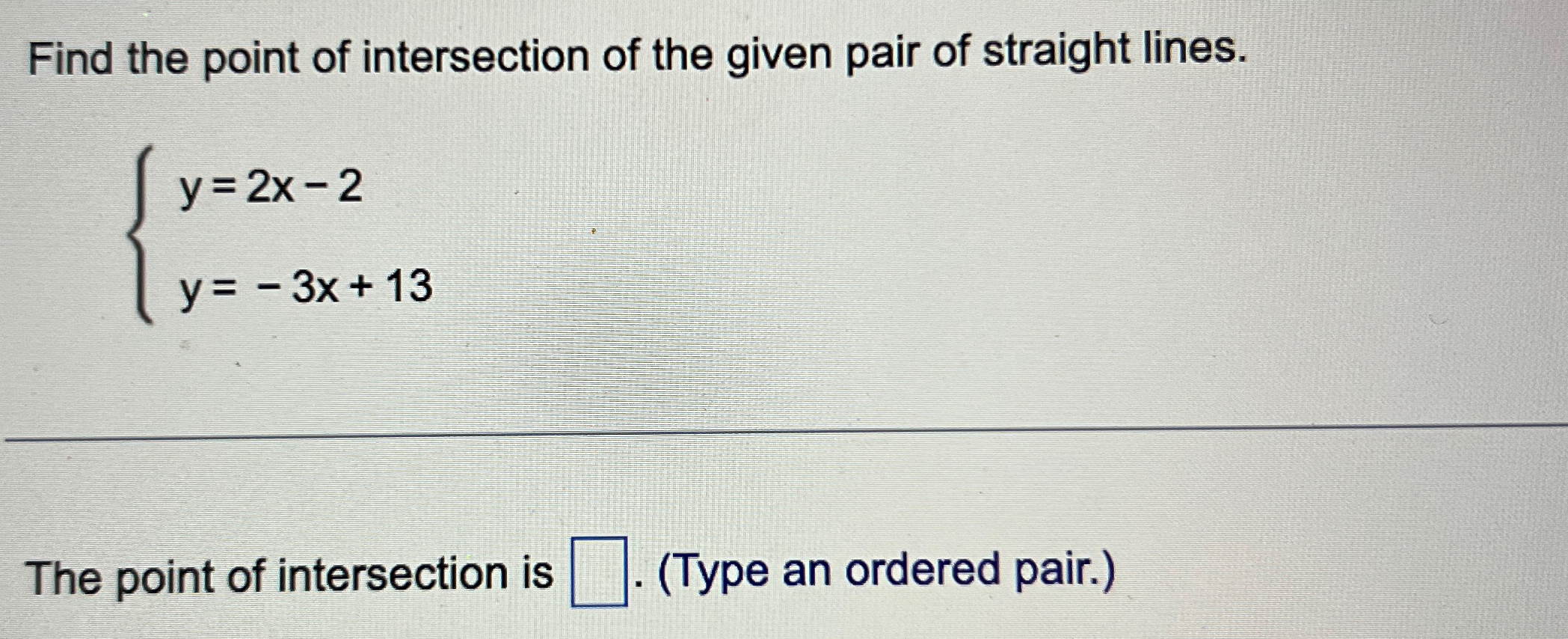 Solved Find the point of intersection of the given pair of | Chegg.com