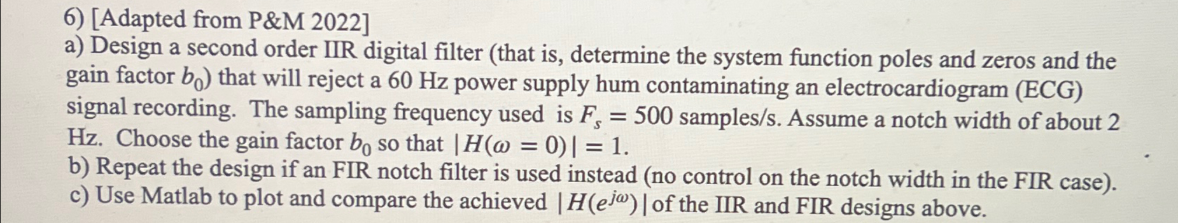 Solved [Adapted from P&M 2022]a) ﻿Design a second order IIR | Chegg.com