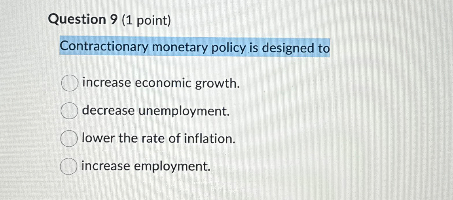 Solved Question 9 (1 ﻿point)Contractionary monetary policy | Chegg.com