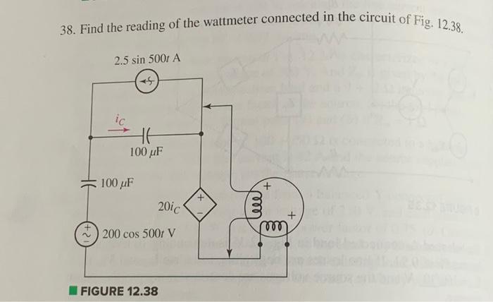 Solved 38. Find the reading of the wattmeter connected in | Chegg.com