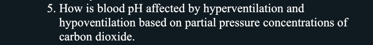 Solved How is blood pH affected by hyperventilation and | Chegg.com