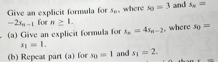 Solved Give an explicit formula for sn, where s0=3 and sn= | Chegg.com