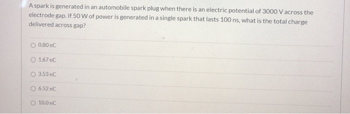 Solved A spark is generated in an automobile spark plug when | Chegg.com