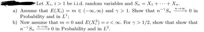 Solved Let Xi,i>1 be i.i.d. random variables and Sn=X1+⋯+Xn. | Chegg.com