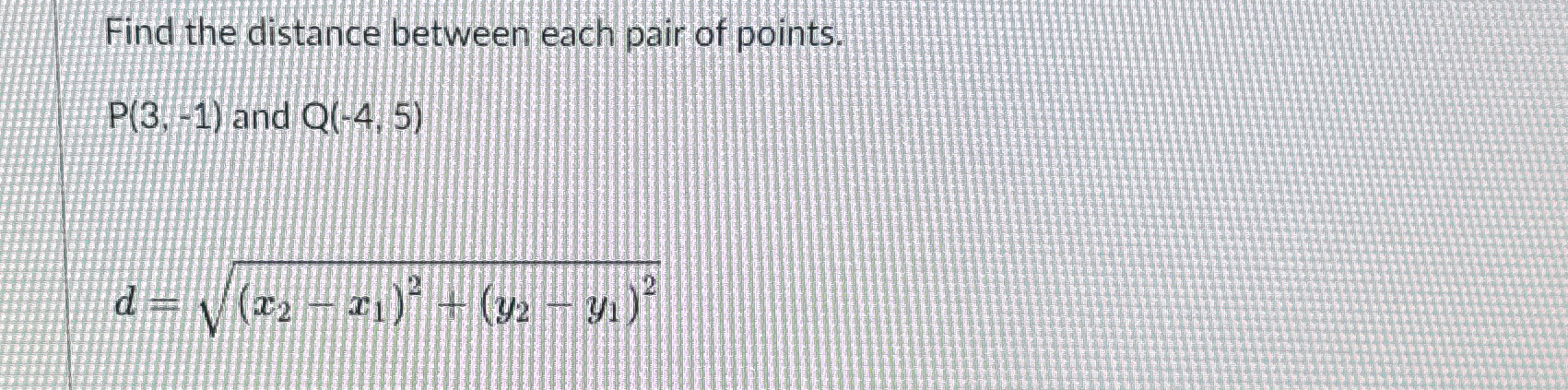 Solved Find the distance between each pair of points.P(3,-1) | Chegg.com
