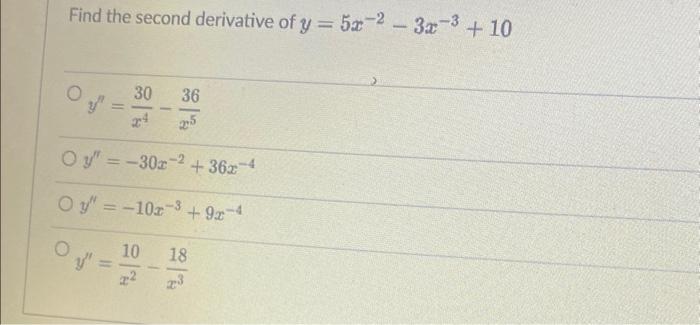 Solved Find the second derivative of y=5x−2−3x−3+10 | Chegg.com