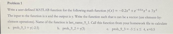 Solved Write A User Defined Matlab Function For The 