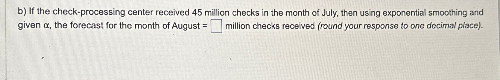 Solved b) ﻿If the check-processing center received 45 | Chegg.com