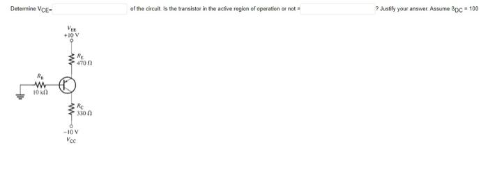 Solved Determine VCE= of the circuit. Is the transistor in | Chegg.com