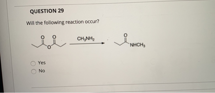 Solved QUESTION 29 Will the following reaction occur? i | Chegg.com