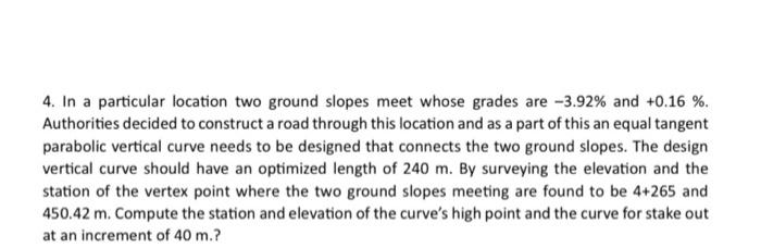 Solved 4. In a particular location two ground slopes meet | Chegg.com