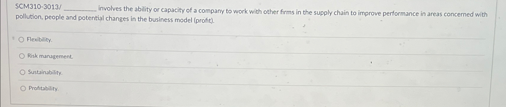 Solved SCM310-3013/ q, ﻿involves the ability or capacity of | Chegg.com