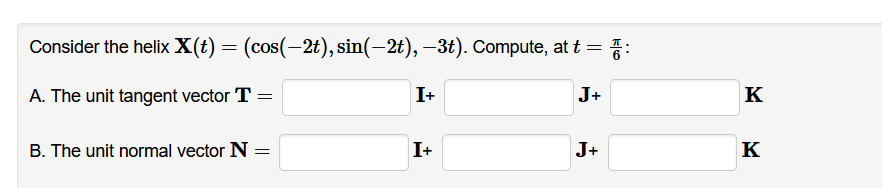 Solved Consider the helix x(t)=(cos(-2t),sin(-2t),-3t). | Chegg.com
