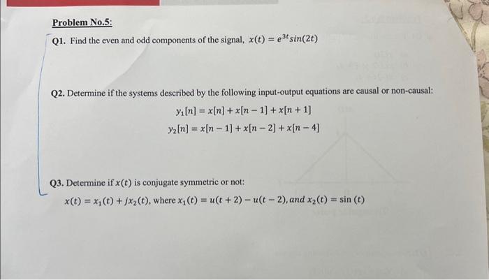 Solved Q1. Find the even and odd components of the signal, | Chegg.com