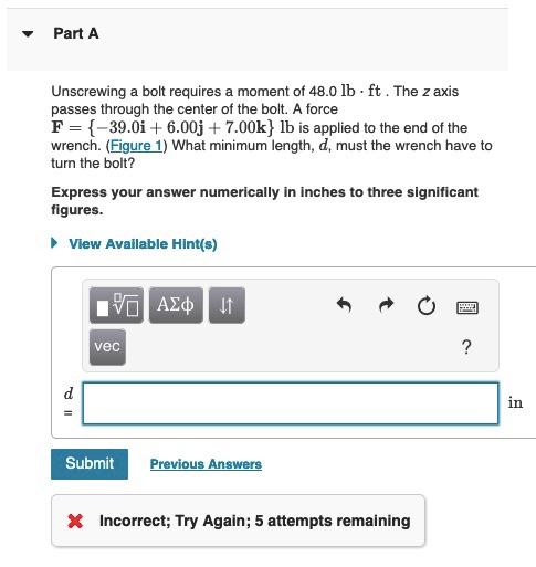 Solved Unscrewing a bolt requires a moment of 48.0lb⋅ft. The | Chegg.com