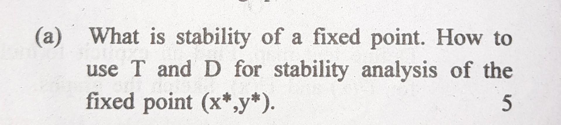 Solved (a) What is stability of a fixed point. How to use T | Chegg.com