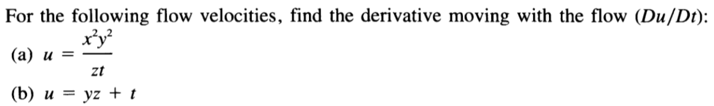 Solved for the following flow velocities, find the | Chegg.com
