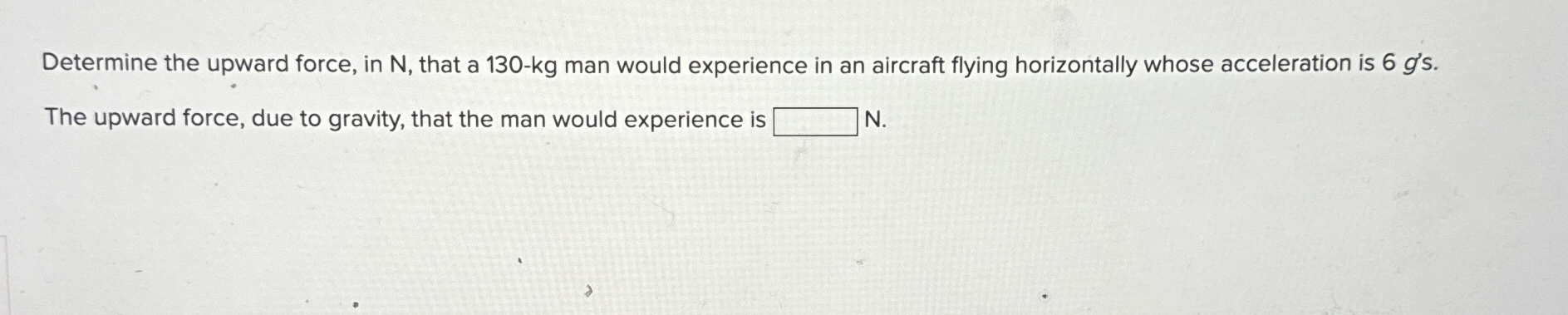 Solved Determine the upward force, in N, ﻿that a 130-kg man | Chegg.com