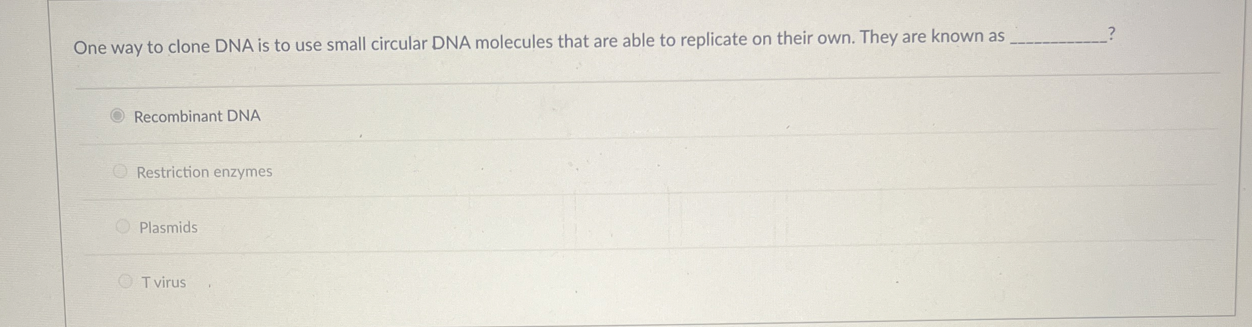 Solved One way to clone DNA is to use small circular DNA | Chegg.com