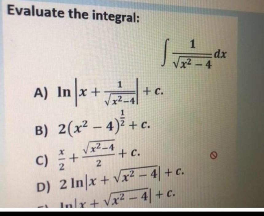 Solved Evaluate The Integral 1 S •dx √x² 4 1 C X² 4 In