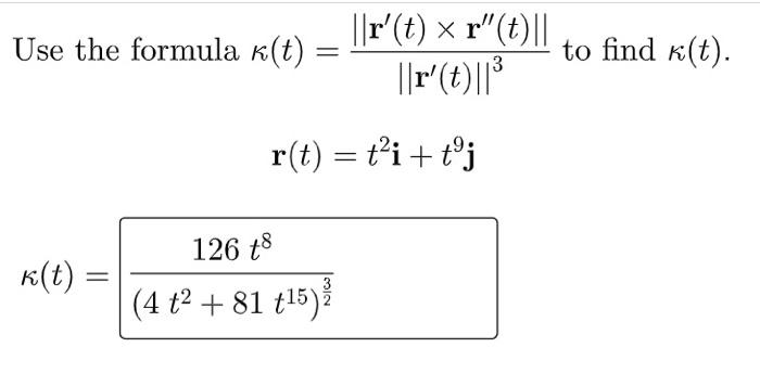 Solved Х Use the formula k(t) = = ||r'(t) x r"(t)|| | Chegg.com