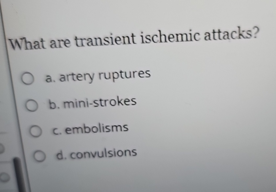 Solved What are transient ischemic attacks?a. ﻿artery | Chegg.com