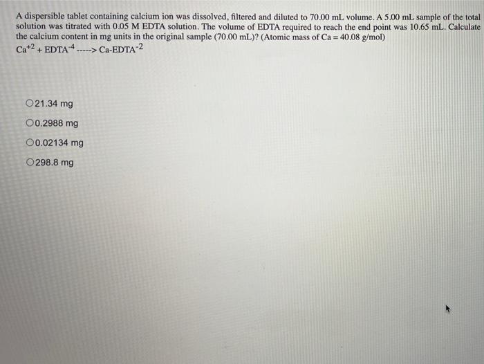 Solved A dispersible tablet containing calcium ion was | Chegg.com