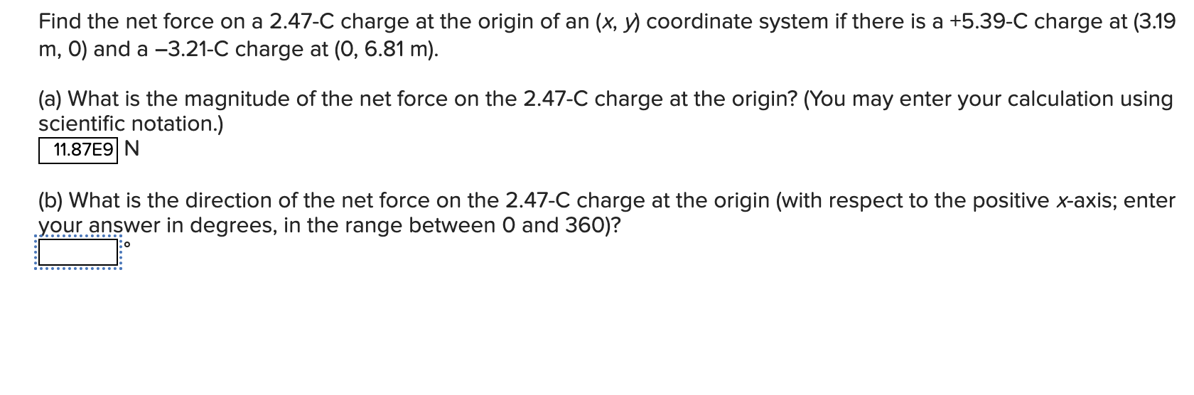 Solved Find the net force on a 2.47-C ﻿charge at the origin | Chegg.com