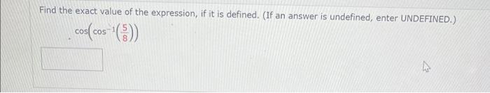 Solved Find the exact value of the expression, if it is | Chegg.com