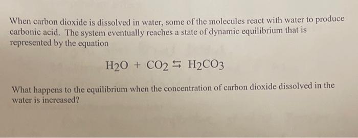 Solved When carbon dioxide is dissolved in water, some of | Chegg.com