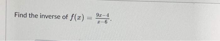 Solved f(x)=x−69x−4 | Chegg.com