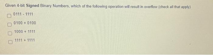 Solved Given 4-bit Signed Binary Numbers, which of the | Chegg.com