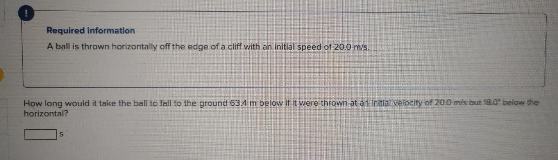 Solved Required information A ball is thrown horizontally | Chegg.com
