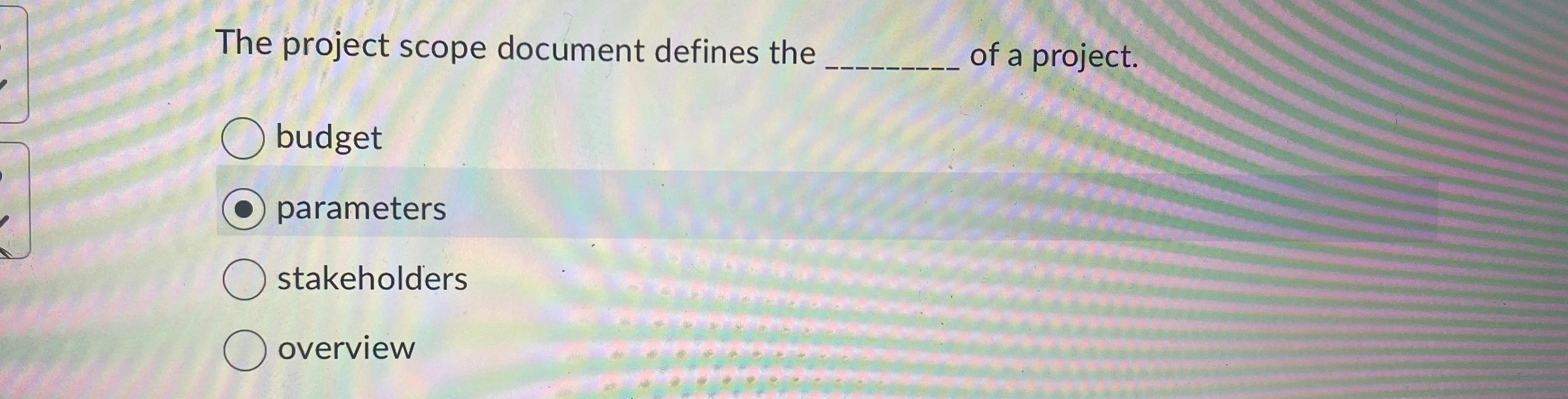 Solved The project scope document defines the of a | Chegg.com