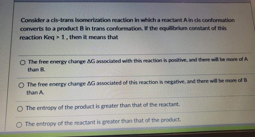 Solved Consider A Cis Trans Isomerization Reaction In Which