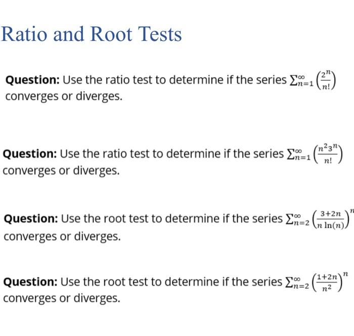 Solved Ratio and Root Tests Question: Use the ratio test to | Chegg.com