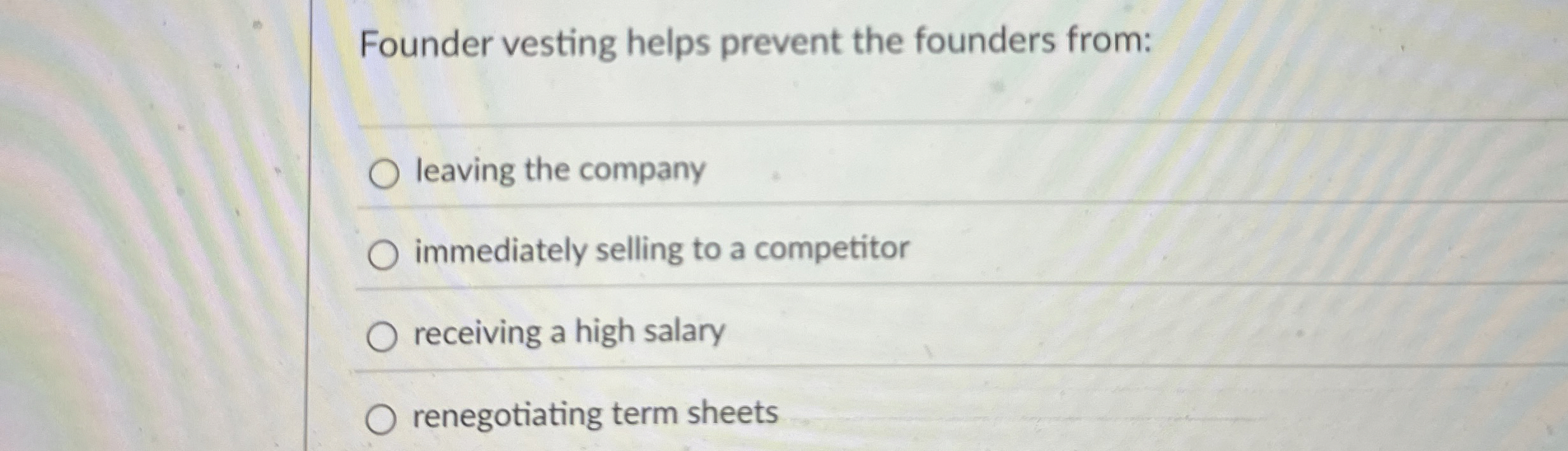Solved Founder vesting helps prevent the founders | Chegg.com