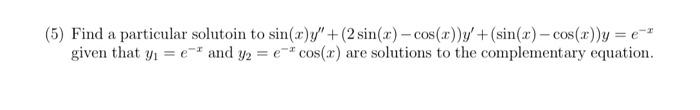 Solved (5) Find a particular solutoin to | Chegg.com