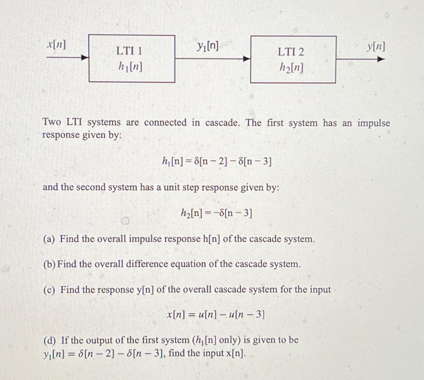Solved Two LTI systems are connected in cascade. The first | Chegg.com