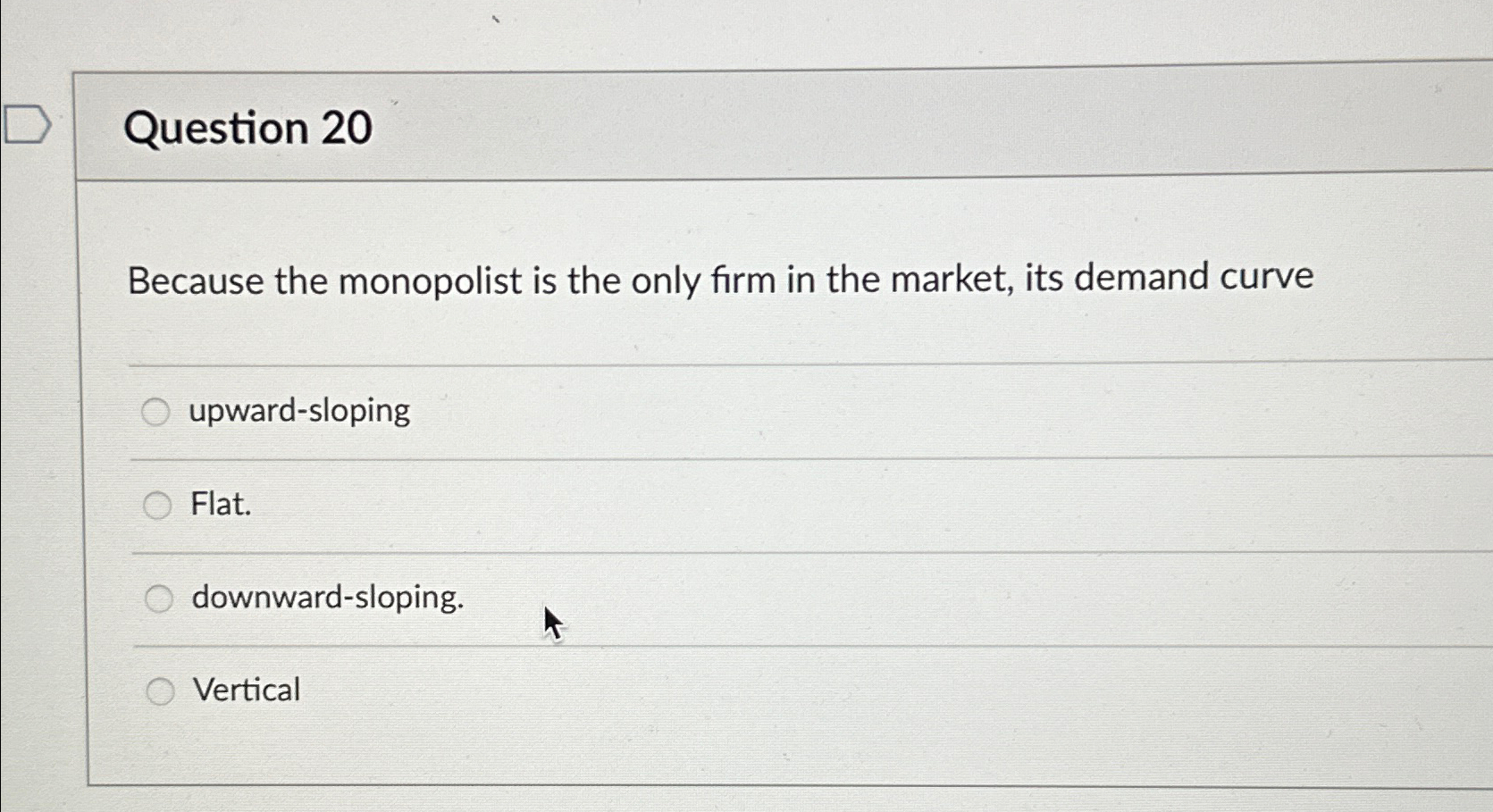 Solved Question 20Because the monopolist is the only firm in | Chegg.com