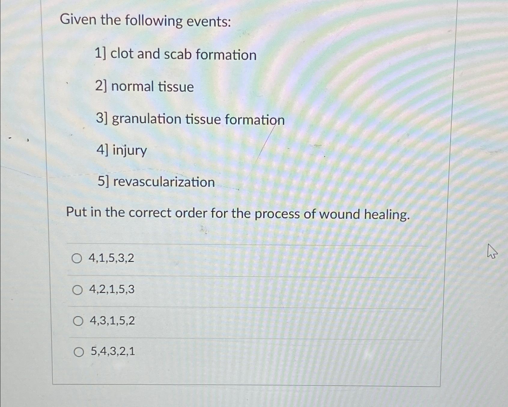 Solved Given the following events:1] ﻿clot and scab | Chegg.com