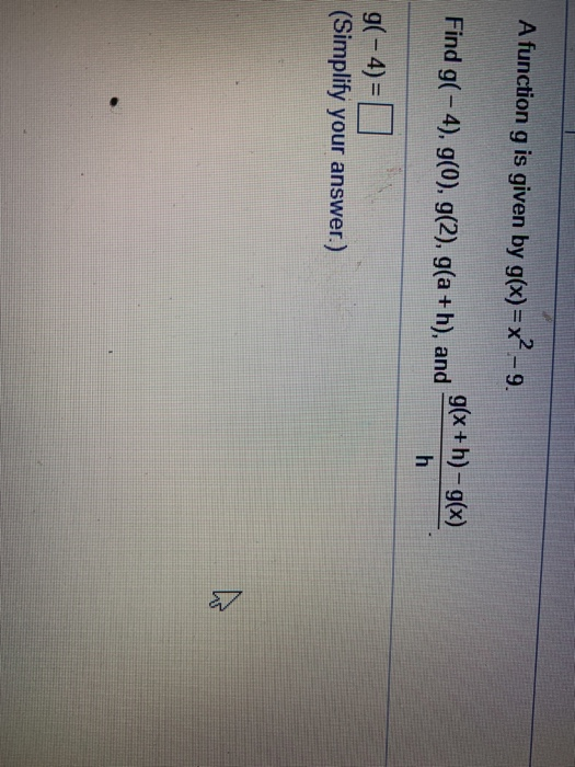 Solved A function g is given by g(x)=x2-9. Find g(-4), g(0), | Chegg.com