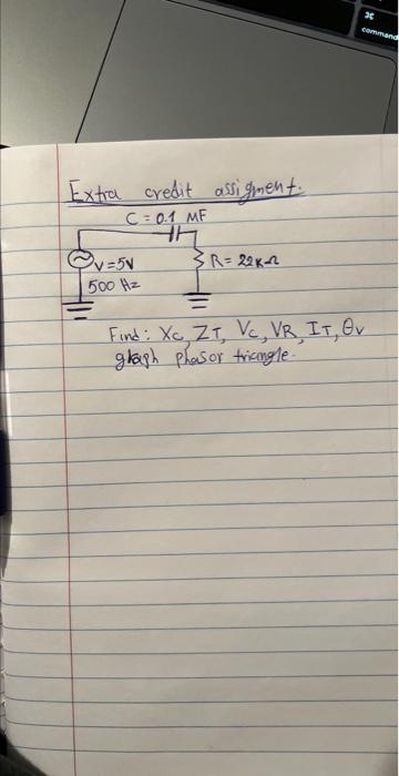 Solved Extra credit assiginent. Find: Xc,ZT,Vc,VR,IT,θV | Chegg.com
